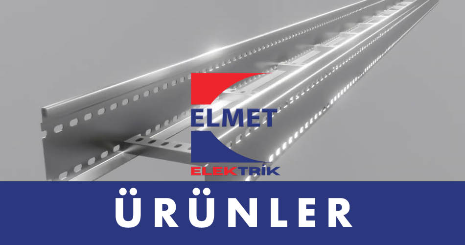 Elmet Ürünler Kablo Kanalları Kablo Merdivenleri - Perpa Haber
